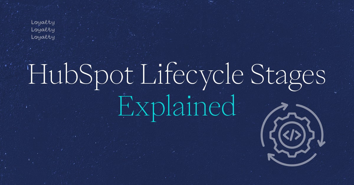 HubSpot' Lifecycle Stages Explained: An In-Depth Guide [2025]